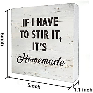 If I Have to Stir It, It's Homemade Kitchen Quote Wood Box Sign Rusitc Wooden Box Sign Farmhouse Home Kitchen Desk Shelf Decor (5 X 5 Inch)