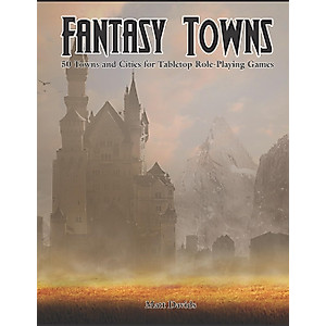 Fantasy Towns: 50 Towns and Cities for Fantasy Tabletop Role-Playing Games (RPG Town Maps)
