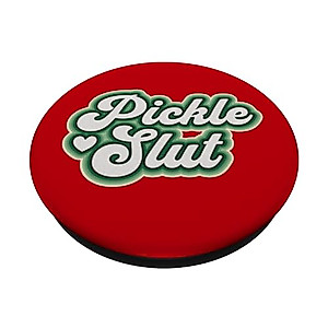 Pickle Slut A Girl Who Loves Pickles Canning Food Quote PopSockets Standard PopGrip