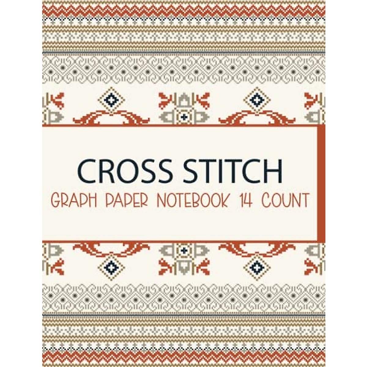 cross stitch graph paper notebook 14 count: 105 Pages - Cross Stitch Pattern Book in 14 Squares Per Inch For Cross Stitch Notebook: 8.5 x 11 in, quilting graph paper