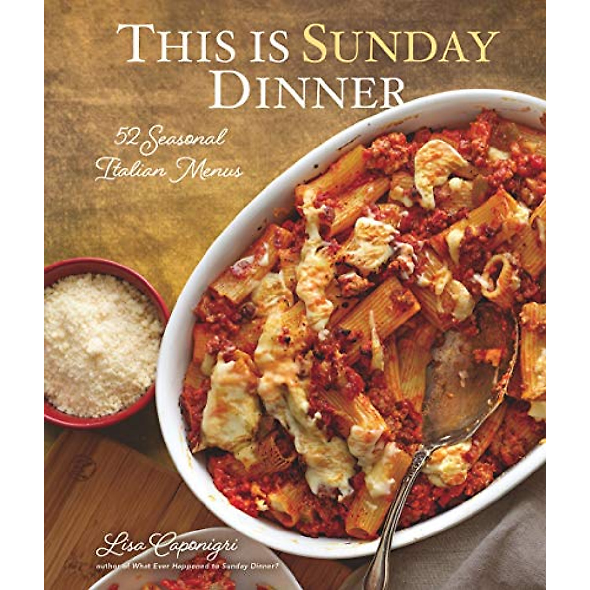 This Is Sunday Dinner: 52 Seasonal Italian Menus
