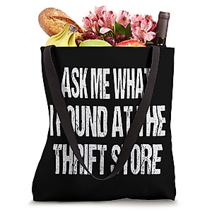 Ask Me What I Found At The Thrift Store - Thrifting Lover Tote Bag