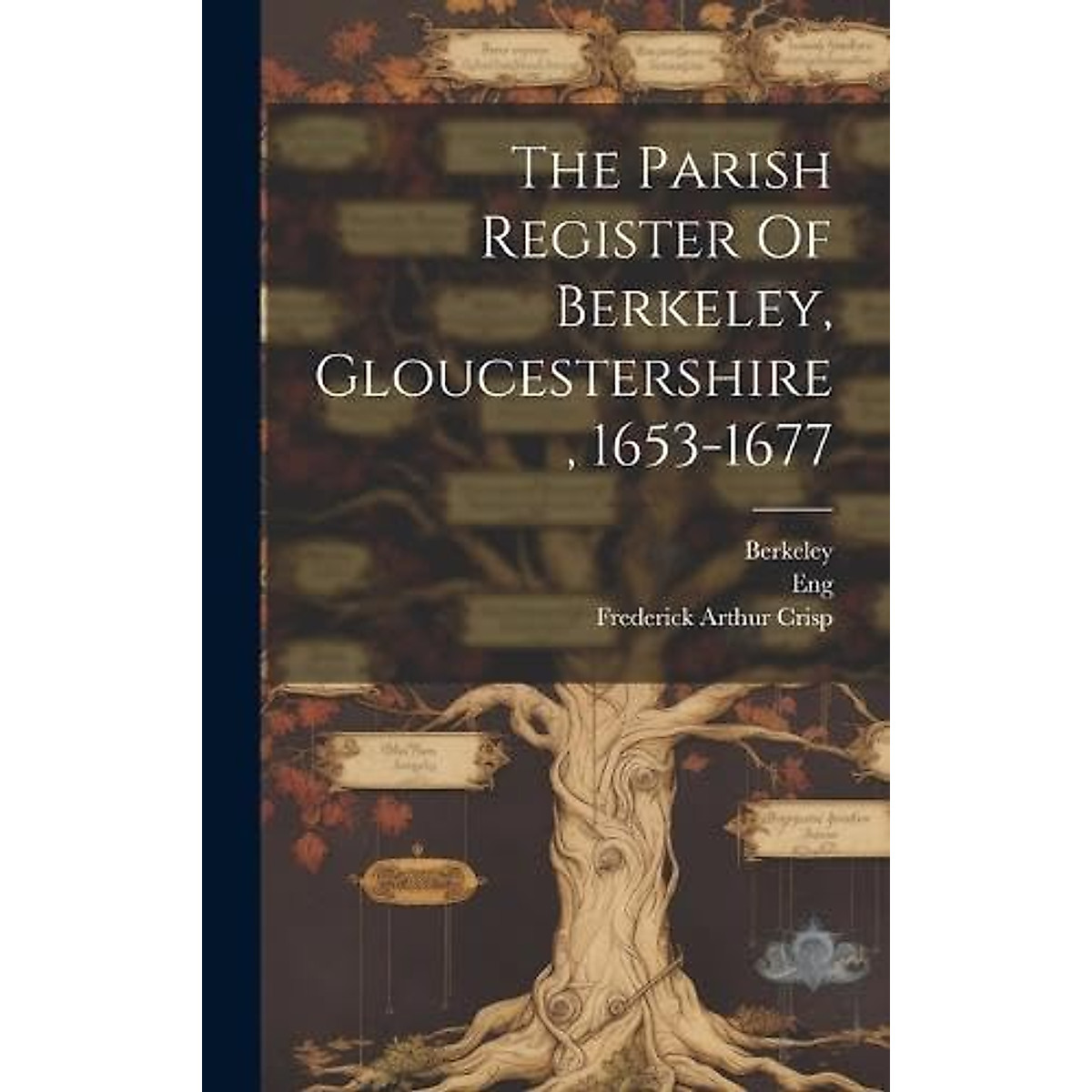 The Parish Register Of Berkeley, Gloucestershire, 1653-1677