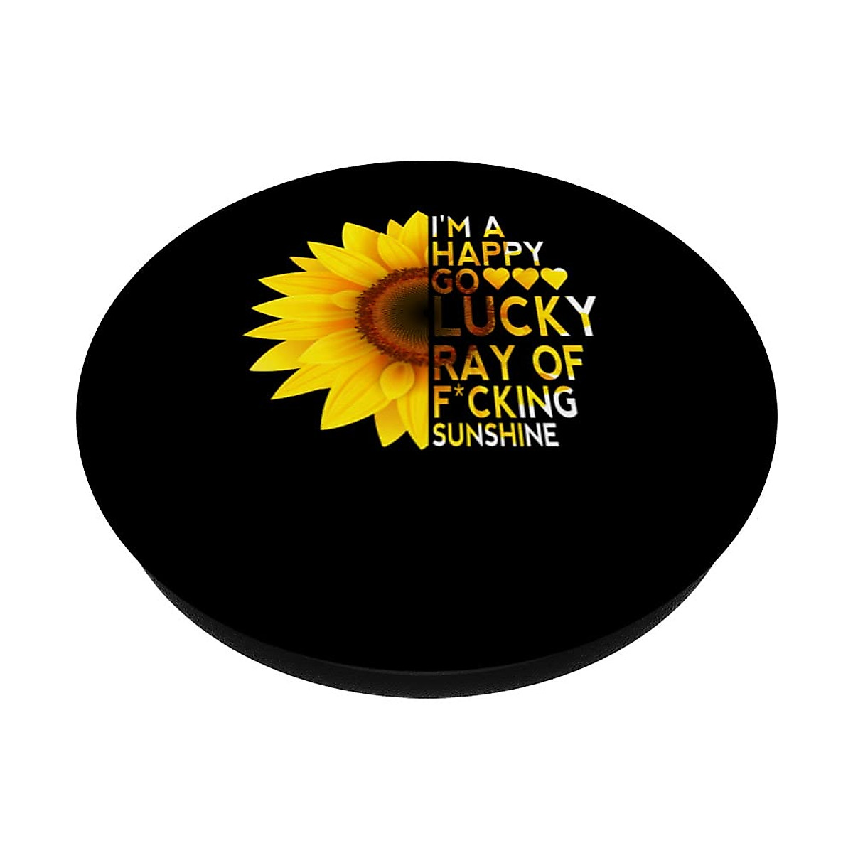 i'm a happy go lucky ray of fucking sunshine tshirt funny PopSockets Swappable PopGrip
