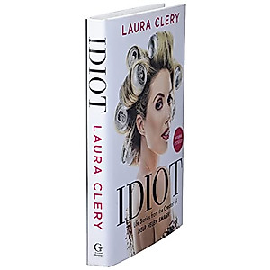 Idiot: Life Stories from the Creator of Help Helen Smash