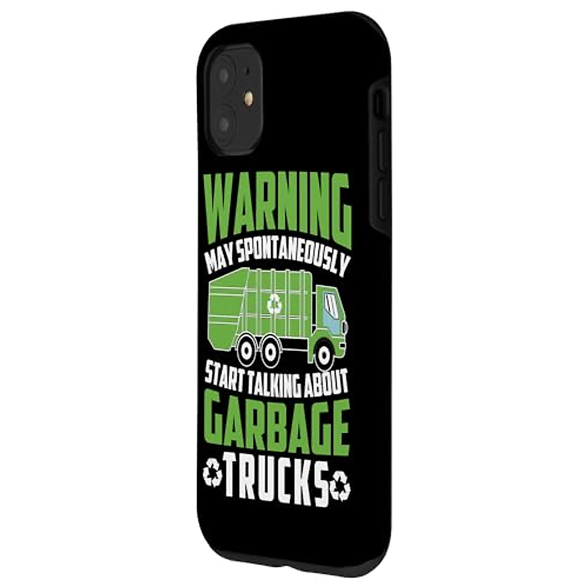 iPhone 11 I Love Talking About Garbage Trucks Waste Recycling Lovers Case