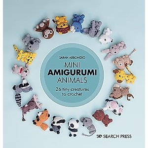 Mini Amigurumi Animals: 26 tiny creatures to crochet