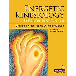 Energetic Kinesiology: Principles and Practice
