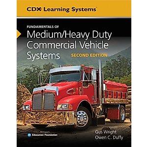 Fundamentals of Medium/Heavy Duty Commercial Vehicle Systems (Cdx Learning Systems)