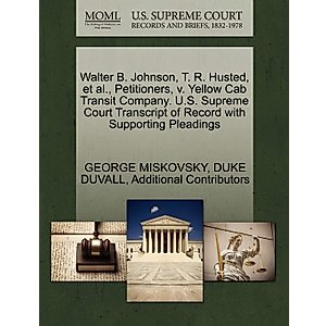 Walter B. Johnson, T. R. Husted, et al., Petitioners, v. Yellow Cab Transit Company. U.S. Supreme Court Transcript of Record with Supporting Pleadings