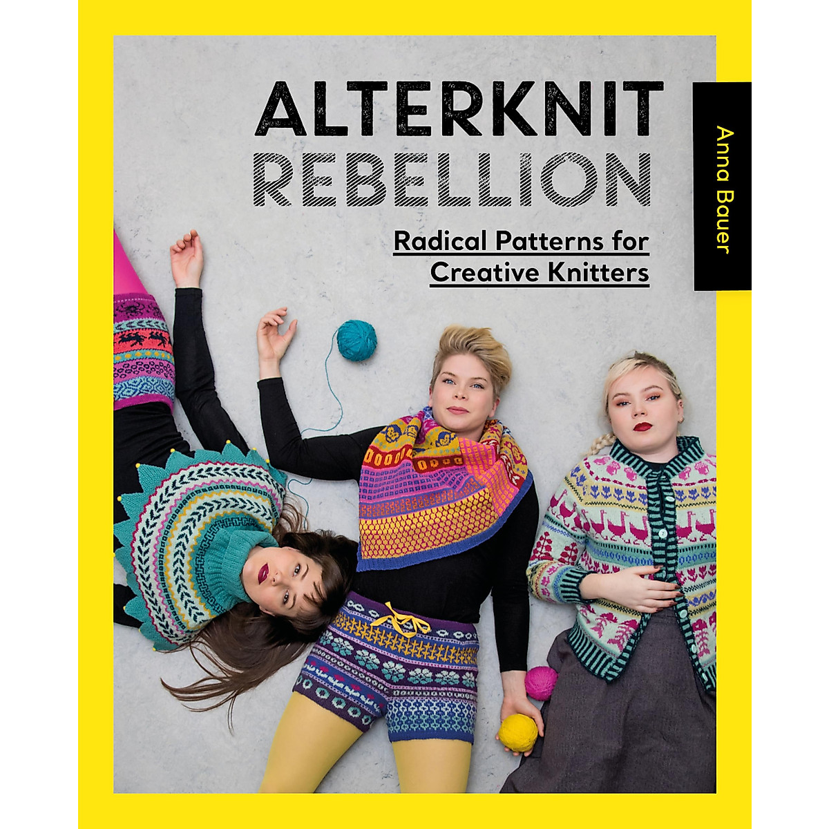 Alterknit Rebellion: Radical patterns for creative knitters