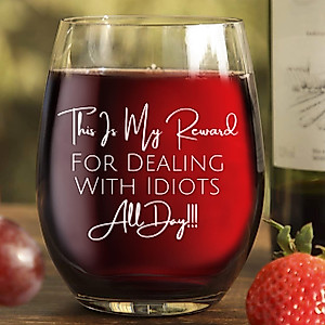 SNG World My Reward For Dealing With Idiots Wine Tumbler Drinking Glass Stemless Wine Glass 21 Oz with Funny Sayings For Women & Men