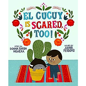 El Cucuy Is Scared, Too!: A Picture Book