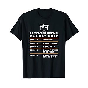 Computer Repair Hourly Rate, Computer Repair Geek T-shirt