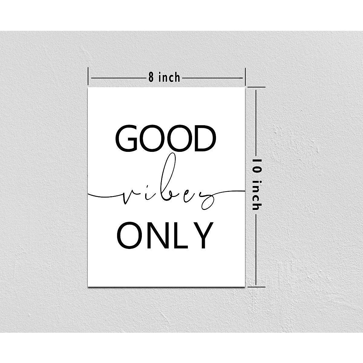 Good Vibes Only Wall Art Inspirational Quotes Motivational Design For Office, Living Room Minimal Art, Black and White Yoga Studio Decor, Bedroom Inspirational 8X10INCH ART PRINTS No Framed