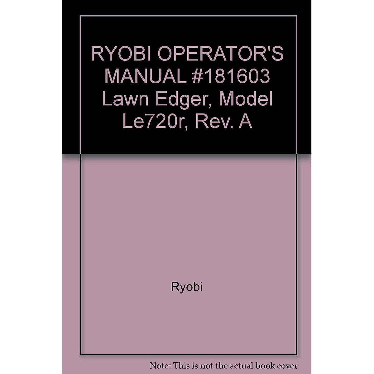 RYOBI OPERATOR'S MANUAL #181603 Lawn Edger, Model Le720r, Rev. A