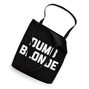 Dumb Blonde T-Shirt funny saying sarcastic novelty blonde Tote Bag