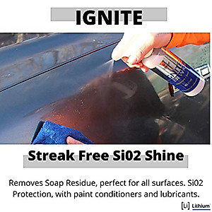 Lithium Ignite After Wash Conditions and Shines Surfaces as You Dry. Streak-Free Hydrophobic Formula adds Lubrication to Stop Micro Scratching While Sealing and Making Surfaces pop with Color.