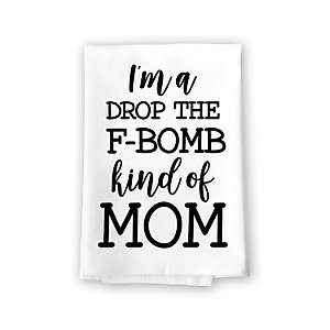 Honey Dew Gifts Funny Inappropriate Dish Towels with Sayings, I'm a Drop The F-Bomb Kind of Mom, Flour Sack Towel, 27 inch by 27 inch, 100% Cotton, Multi-Purpose Towel, Home and Kitchen Decor