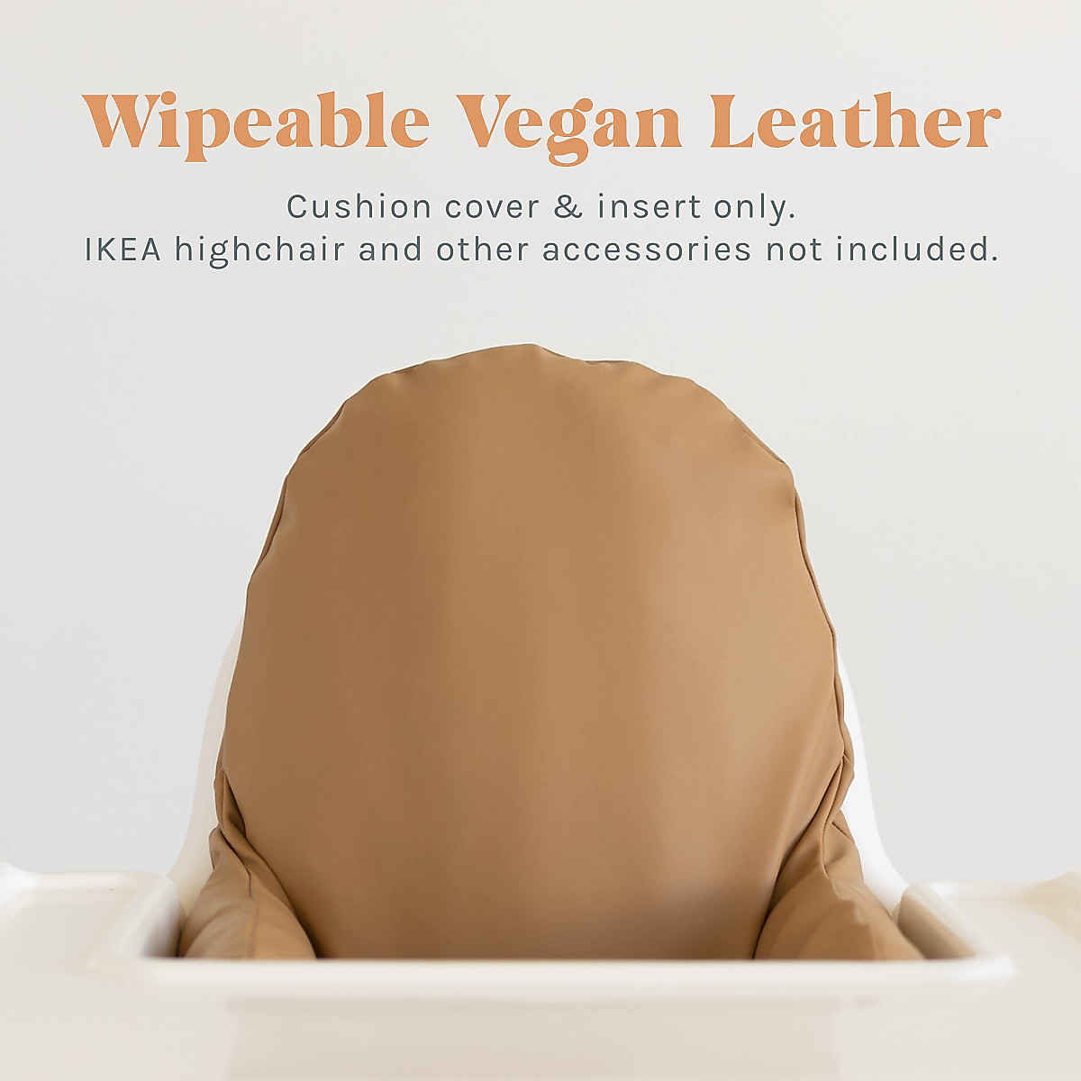 Yeah Baby Goods WIPEABLE Vegan Leather Cushion Cover Compatible for The IKEA ANTILOP Highchair (Doe-Cover and Cushion Insert)