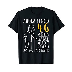 Mens 46 Birthday | Now I'm 46 Years | Fun Anniversary T-Shirt