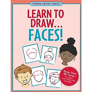 Learn to Draw... Faces (Easy Step-by-Step Drawing Guide) (Young Artist)