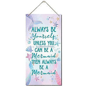 Always Be Yourself Unless You Can Be A Mermaid Then Always Be A Mermaid Wall Decor Sign, Printed Wood Plaque Sign, Mermaid Decor, Hanging Wood Sign Home Decor, Home Decor Wall Art Sign 12" x 6"