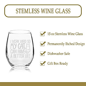 Veracco I Work Hard My Cat Can Have A better Life Stemless Wine Glass Funny BirthdayGift For Cat Mom Crazy Cat Lady Animal Lover Rescue Mom (I Work Hard...)