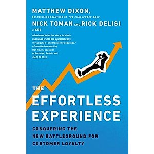 The Effortless Experience: Conquering the New Battleground for Customer Loyalty