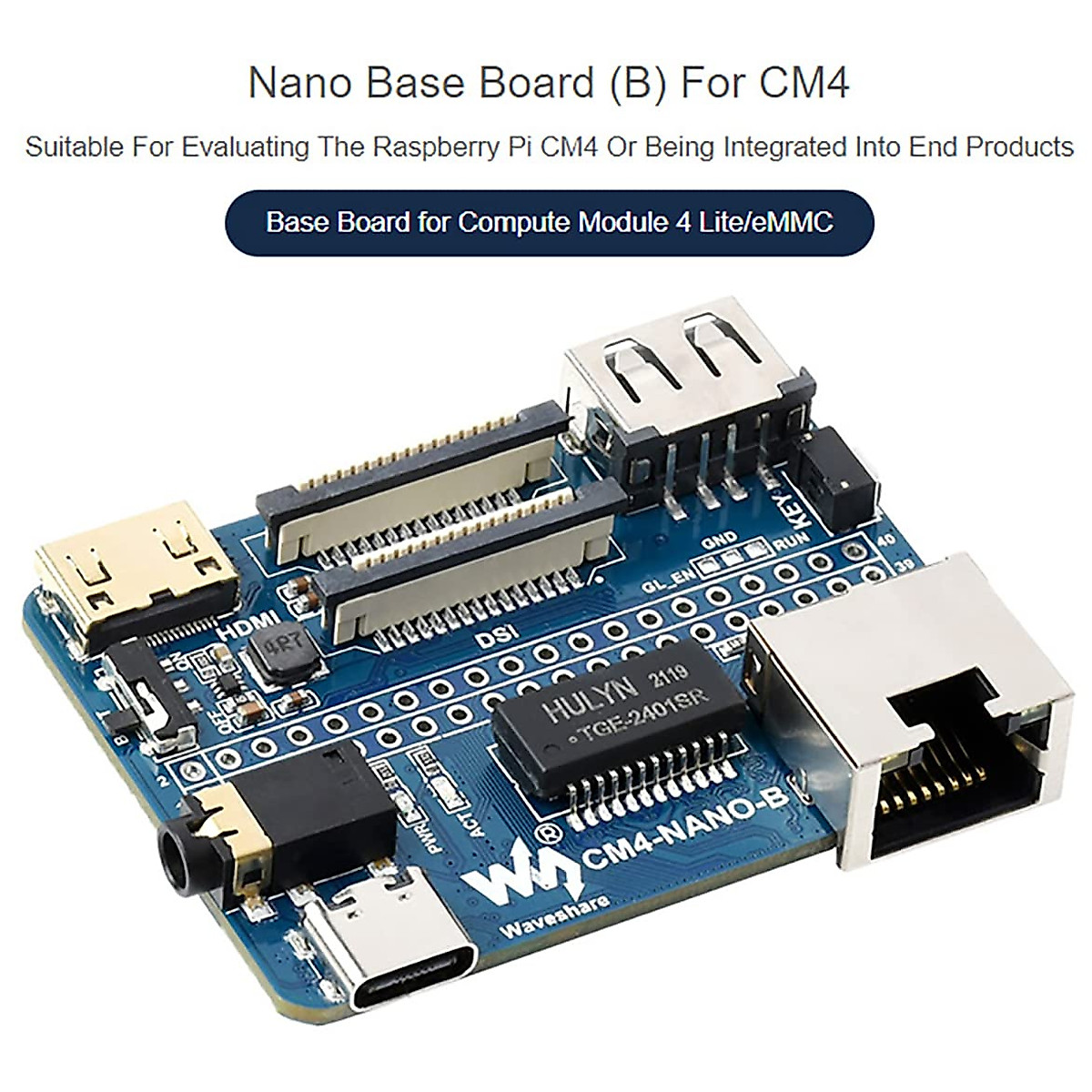 Nano Base Board (B) for Raspberry Pi Compute Module 4 Lite/eMMC, with Standard CM4 Socket, with Raspberry Pi 40PIN GPIO Interface, Gigabit Ethernet, USB2.0, DSI, CSI, 3.5mm Audio Jack