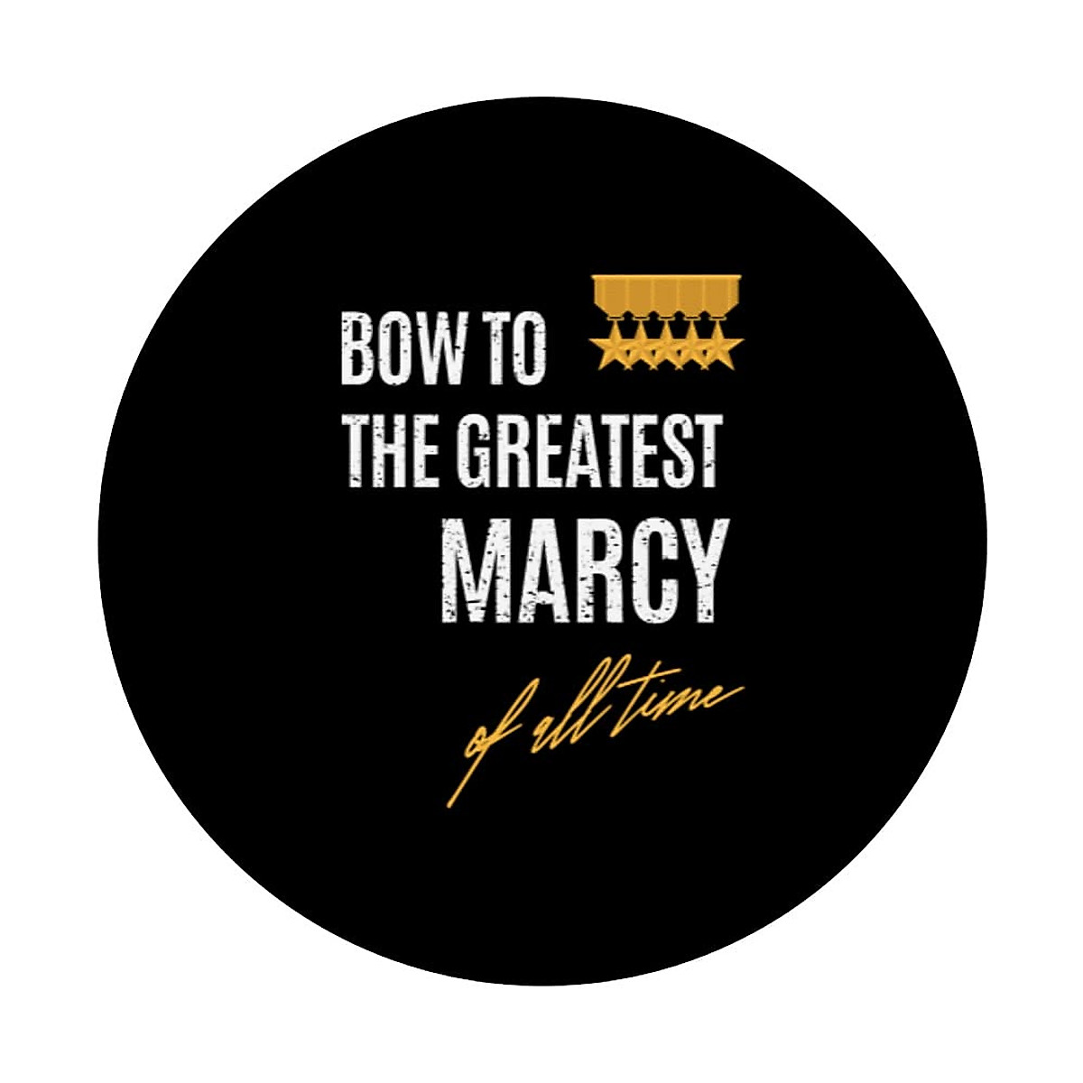 Bow To The Greatest Marcy Of All Time First Given Name PopSockets Swappable PopGrip