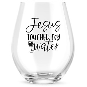 Jesus Touched My Water Funny Wine Glass - 15 Oz, Scratch-Resistant Wine Glass - Perfect Stocking Stuffer, Christian Birthday Gifts for Women or Funny Wine Gifts for Any Occasion - Printed in the USA