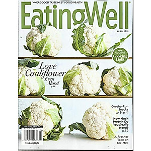 COOKING LIGHT EATING WELL MAGAZINE, LOVE CAULIFLOWER EVEN MORE ! APRIL, 2019