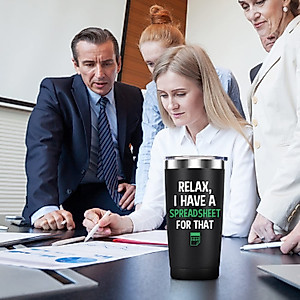 Relax, I Have A Spreadsheet for That- Accountant Gifts- Funny Gifts for Boss, CPA, Coworker, Women, Men- 20oz Insulated Stainless Steel Tumbler with Lid, Spreadsheet Mug, Birthday Christmas Gifts