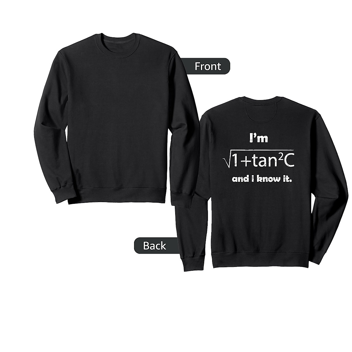 I'm Sexy Math Humor I'm Sec C And I know It (On Back) Sweatshirt