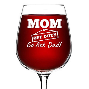 Mom Off Duty Funny Mom Wine Glass- Funny Wine Glasses to Mom for Birthday- Gift for Her, Mom, Best Friend or Wife Gifts- Unique Present Idea when Mommin' Ain't Easy