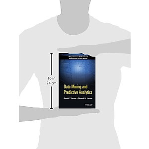 Data Mining and Predictive Analytics (Wiley Series on Methods and Applications in Data Mining)