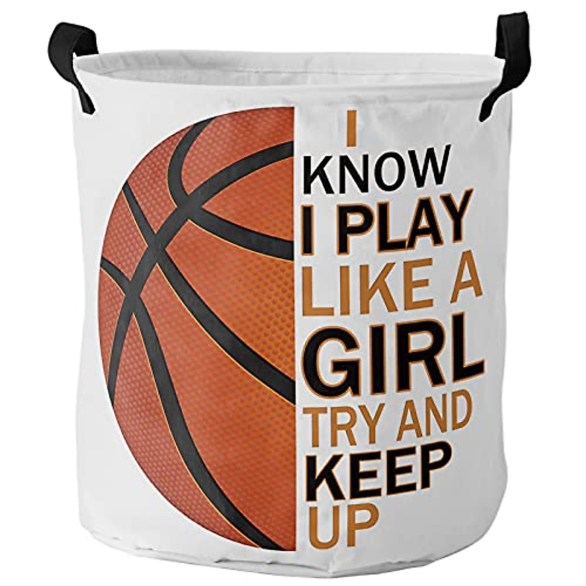 Laundry Hamper, Basketball I Know I Play Like A Girl Try And Keep Up Text Freestanding Collapsible Clothes Hamper with Handles Water Repalent Storage Basket for Clothes Toys 16.5"x17"