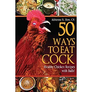 50 Ways to Eat Cock: Healthy Chicken Recipes with Balls!