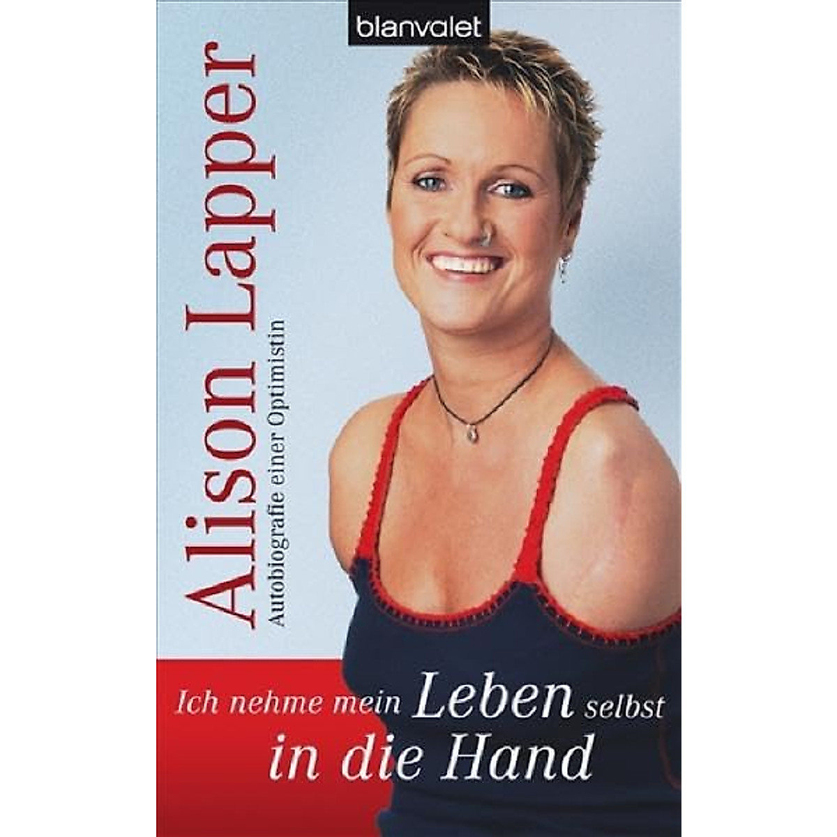 Ich nehme mein Leben selbst in die Hand: Autobiografie einer Optimistin