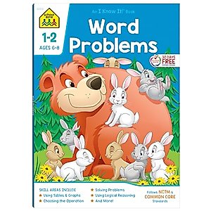 School Zone - Word Problems Workbook - 64 Pages, Ages 6 to 8, 1st Grade, 2nd Grade, Math, Picture Stories, Graphs, Calendars and Clocks, and More (School Zone I Know It!® Workbook Series)