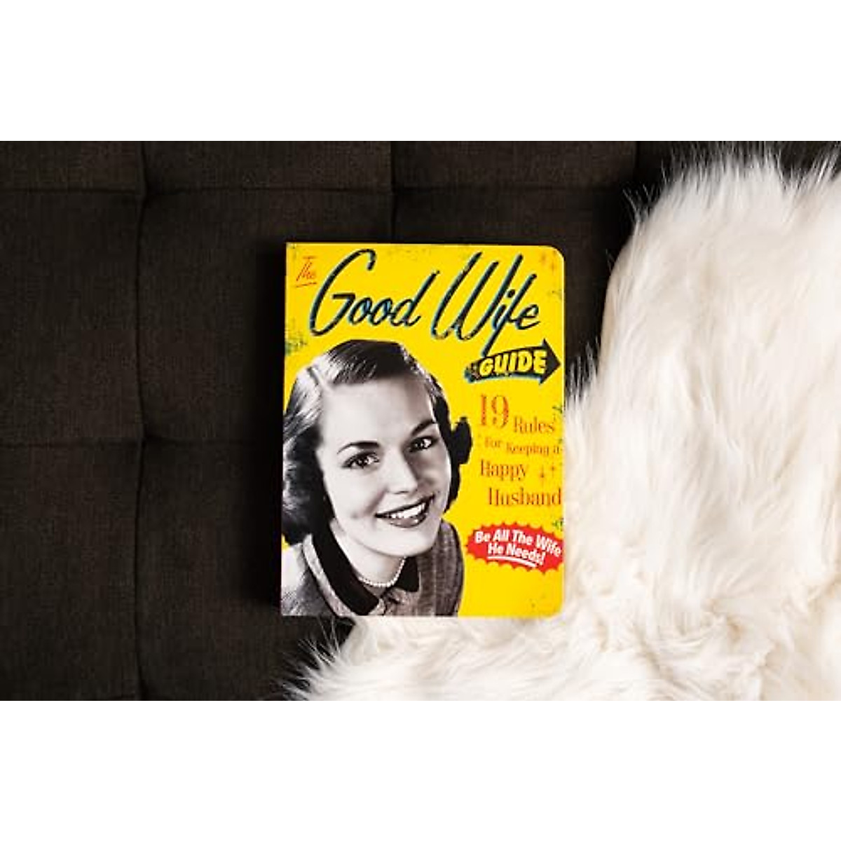 The Good Wife Guide: 19 Rules for Keeping a Happy Husband