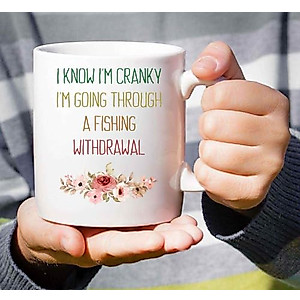 - Fishing Lover's Gift for Withdrawal-suffering Fishermen - I Know I Am Cranky I Am Going Thru Fishing Withdrawal Funny 14oz Travel in 11 Oz White Ceramic Coffee Mug