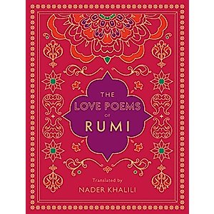 The Love Poems of Rumi: Translated by Nader Khalili (Volume 2) (Timeless Rumi, 2)