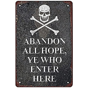 Rosefinch Stone Abandon All Hope Ye Who Enter Here，Pirate Retro Metal Sheet Signs, Wall Decoration of Bars, Bedroom, Room,Restaurants,Garage, Home,cafes and Bars, 8 x 12