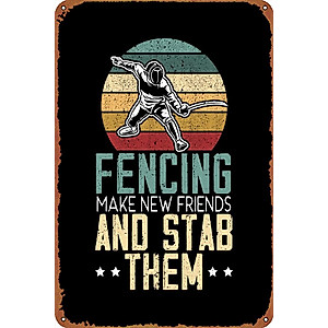 Fencing Makes New Friends physical culture Poster Signs 8 x 12 Inch Decor Funny Chic Art Wall Decort Home Yard Signs Bar Hotel Cafe Pub Indoor Outdoor restauran