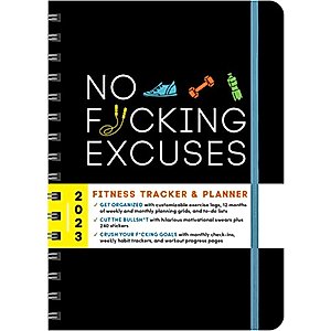 2023 No F*cking Excuses Fitness Tracker: 12-Month Planner to Crush Your Workout Goals & Get Shit Done Monthly (Thru December 2023) (Calendars & Gifts to Swear By)