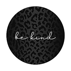 Be Kind Leopard Black Leopard Cheetah Skin Print Pattern PopSockets Swappable PopGrip