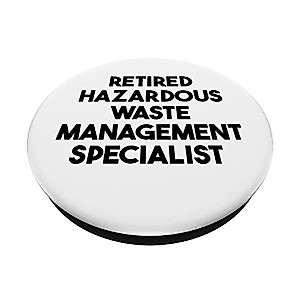 Retired Hazardous Waste Management Specialist PopSockets Swappable PopGrip