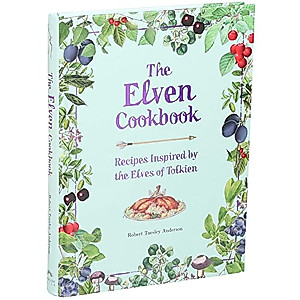 The Elven Cookbook: Recipes Inspired by the Elves of Tolkien (Literary Cookbooks)